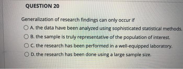 Solved QUESTION 20 Generalization of research findings can | Chegg.com