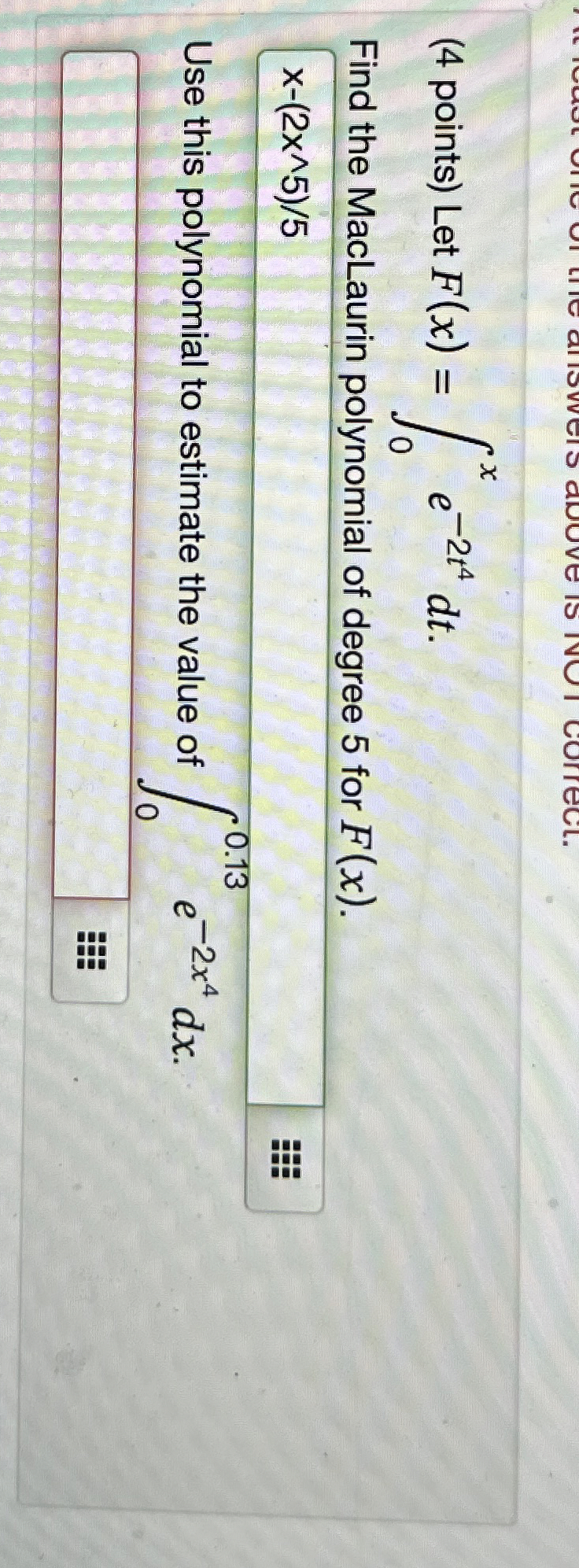 Solved (4 ﻿points) ﻿Let F(x)=∫0xe-2t4dtFind the MacLaurin | Chegg.com