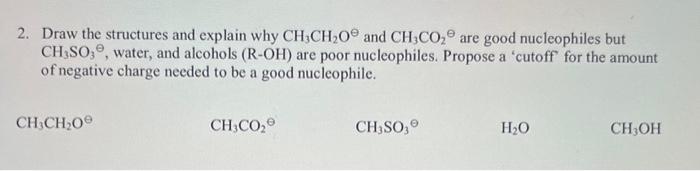 Solved 2. Draw the structures and explain why CH3CH2O⊖ and | Chegg.com