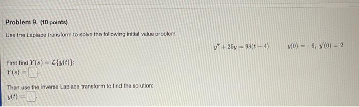 Solved Problem 9. (10 points) Use the Laplace transform to | Chegg.com