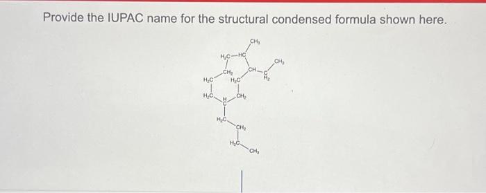 Solved Provide the IUPAC name for the structural condensed | Chegg.com