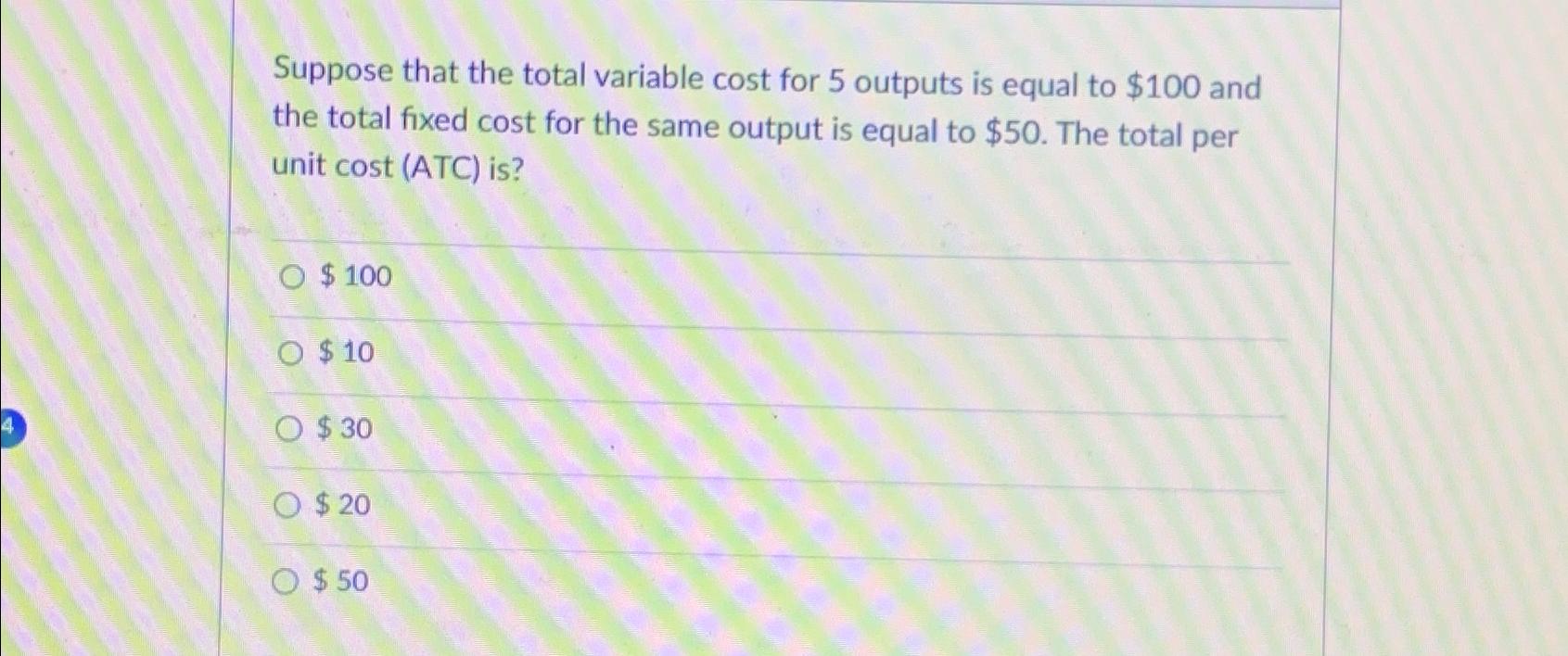 Solved Suppose that the total variable cost for 5 ﻿outputs | Chegg.com