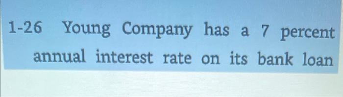 Solved 1-26 Young Company has a 7 percent annual interest | Chegg.com