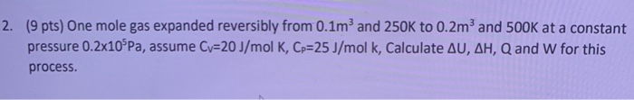 Solved 2. (9 pts) One mole gas expanded reversibly from | Chegg.com