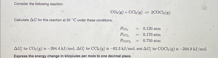 Solved Consider the following reaction: CO2( g)+CCl4( | Chegg.com