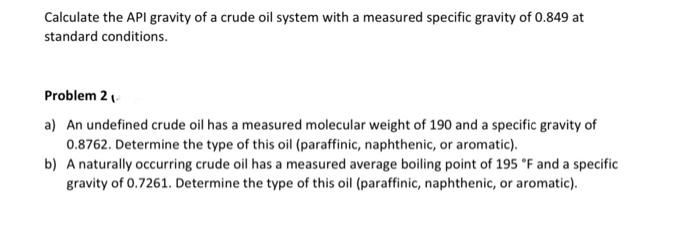Solved Calculate the API gravity of a crude oil system with | Chegg.com