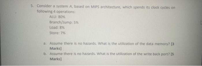 Solved 5. Consider a system A, based on MIPS architecture, | Chegg.com