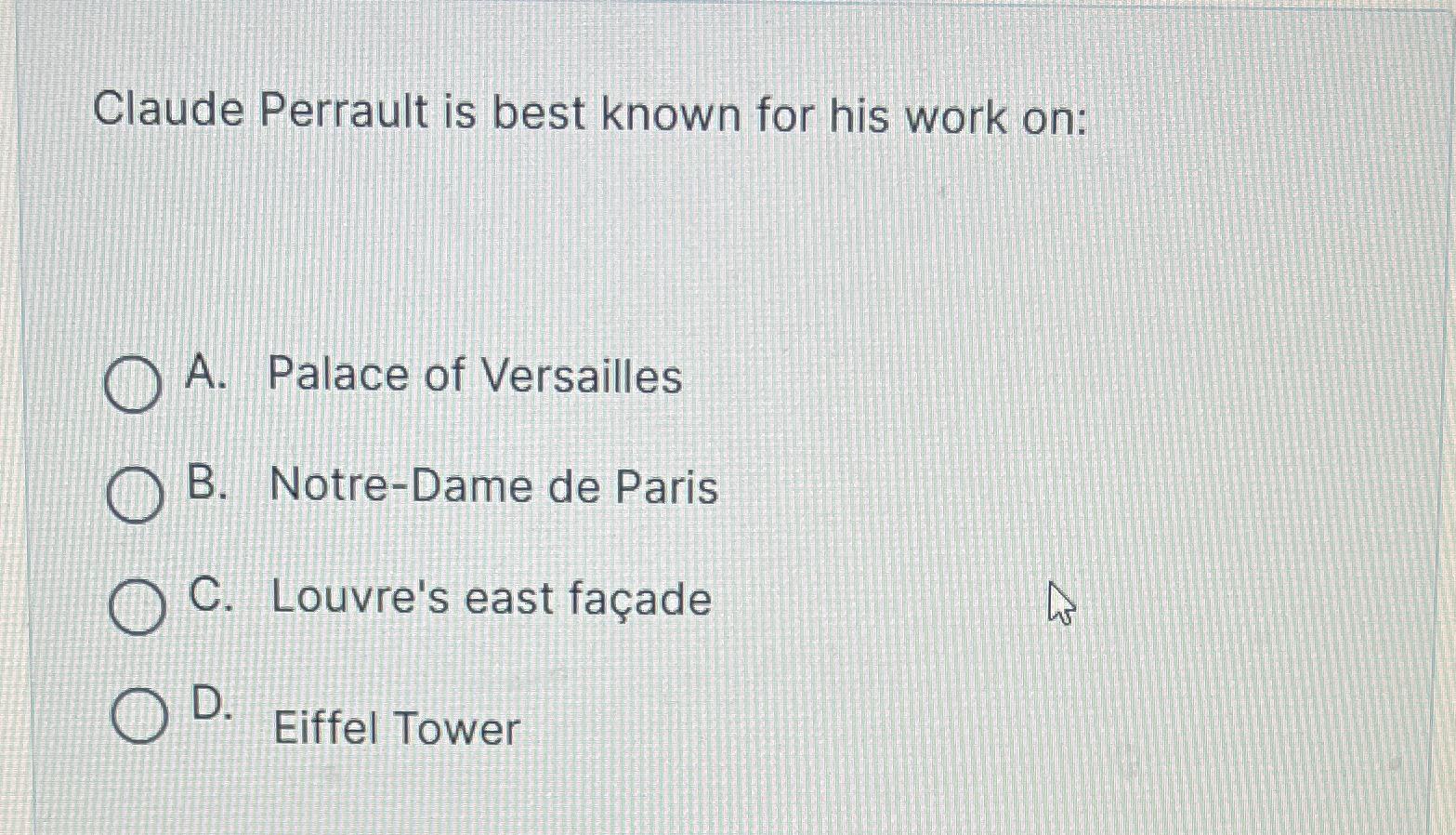 Solved Claude Perrault is best known for his work on:A. | Chegg.com