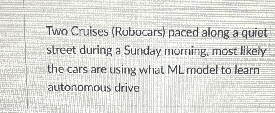 Solved Two Cruises (Robocars) ﻿paced along a quiet street | Chegg.com