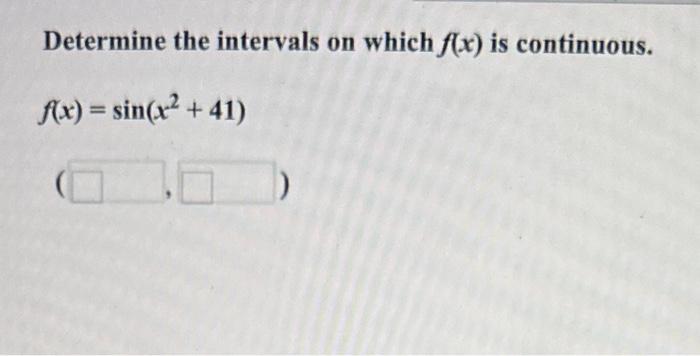 Solved Determine the intervals on which f(x) is continuous. | Chegg.com