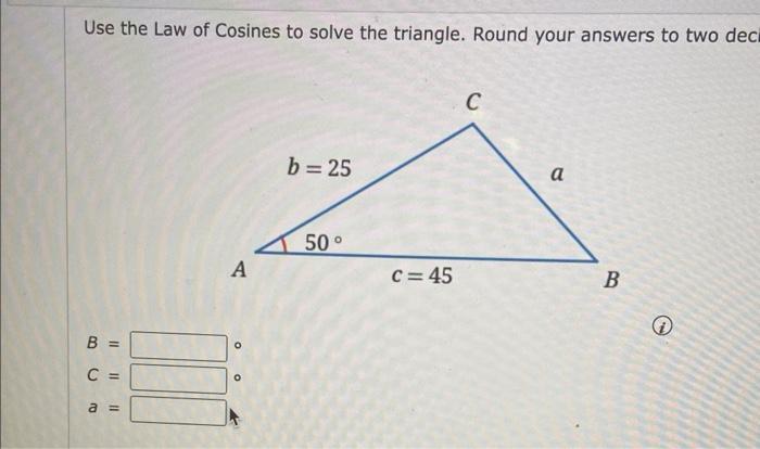 Solved Use the Law of Cosines to solve the triangle. Round | Chegg.com