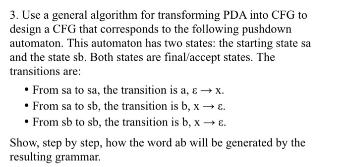 Solved 3. Use a general algorithm for transforming PDA into | Chegg.com