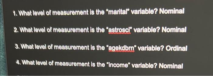 Solved 1. What level of measurement is the "marital" | Chegg.com