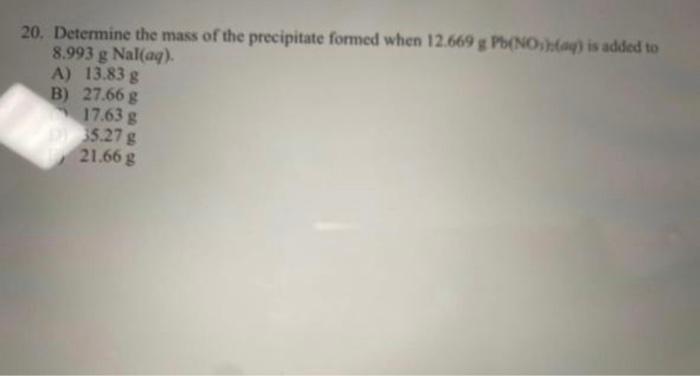 Solved 20. Determine the mass of the precipitate formed when | Chegg.com
