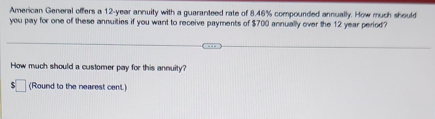 Solved American General offers a 12-year annuity with a | Chegg.com