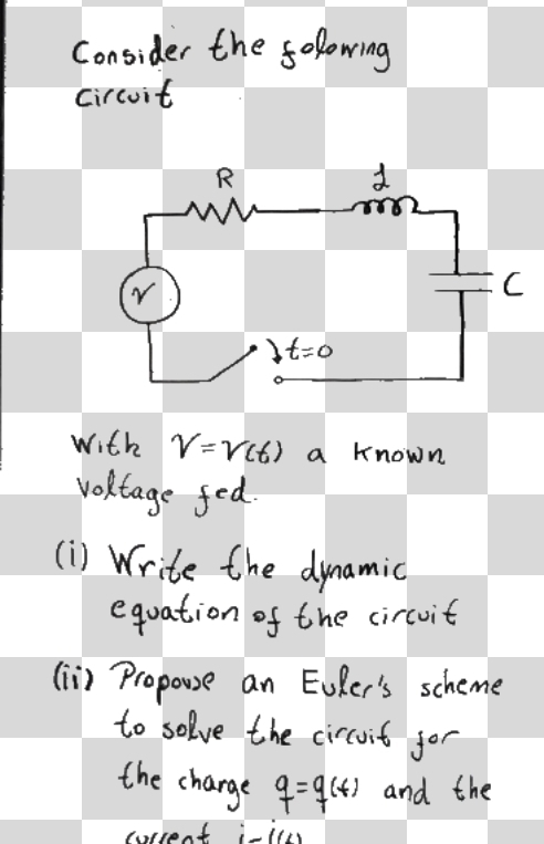 Solved (ii) ﻿Propouse an Euler's scheme to solve the circuit | Chegg.com