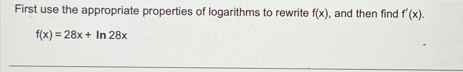 Solved First use the appropriate properties of logarithms to | Chegg.com