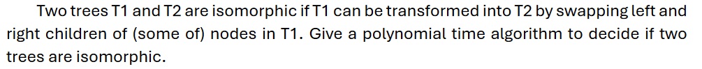 Solved Two trees T1 ﻿and T2 ﻿are isomorphic if T1 ﻿can be | Chegg.com