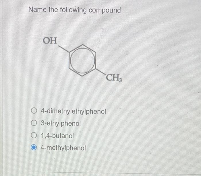 Solved Name the following compound 4-dimethylethylphenol | Chegg.com