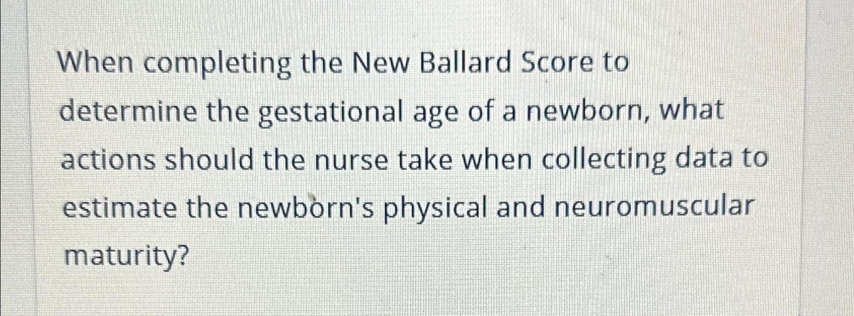 Solved When completing the New Ballard Score to determine | Chegg.com