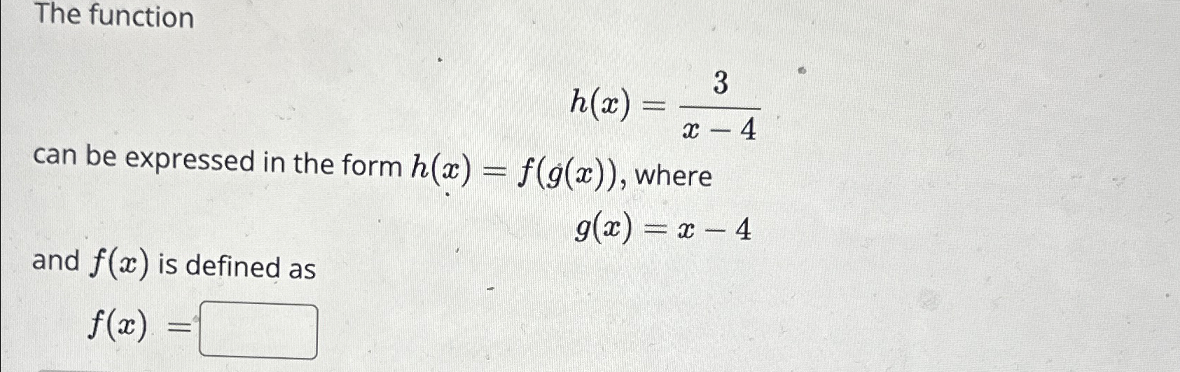 Solved The functionh(x)=3x-4can be expressed in the form | Chegg.com