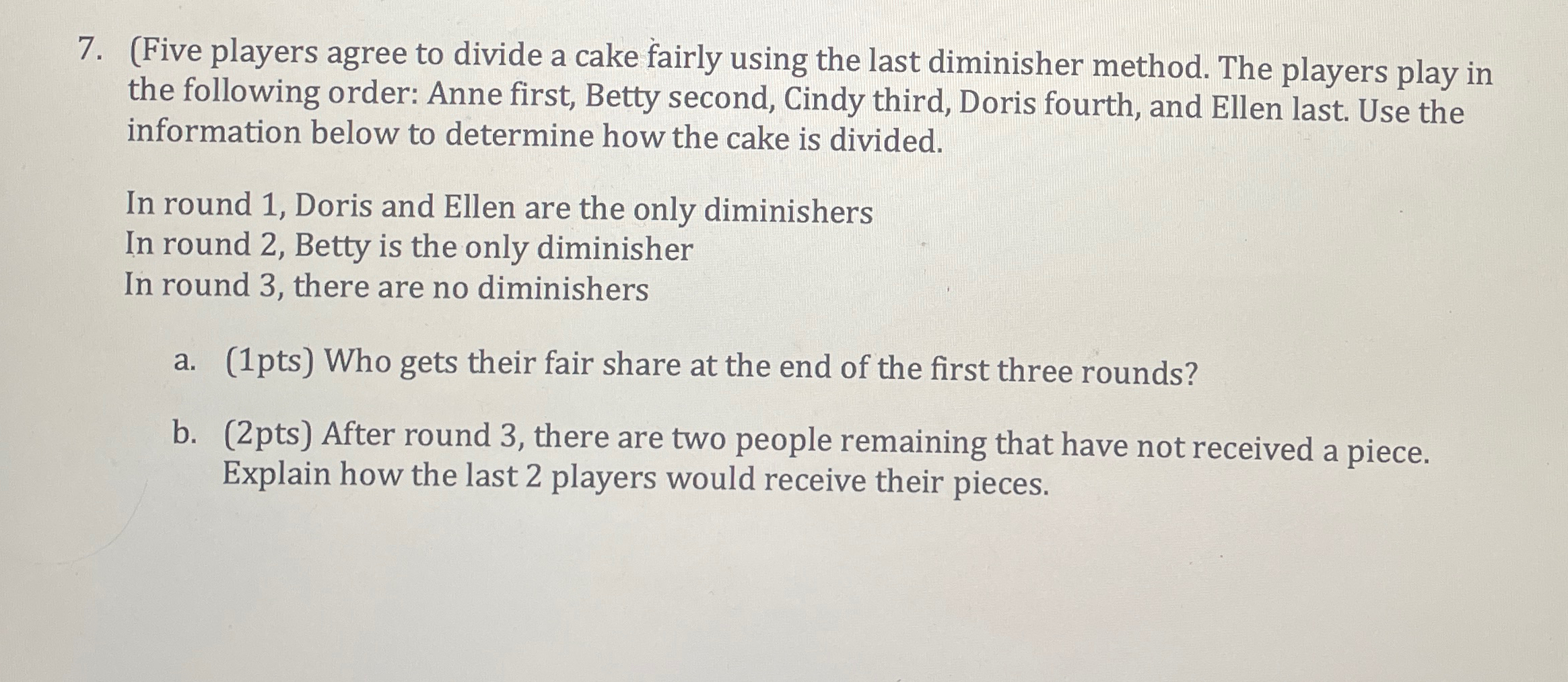 Solved (Five players agree to divide a cake fairly using the | Chegg.com