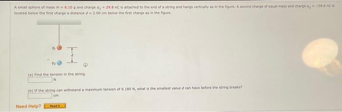 Solved A small sphere of mass m=6.10 g and charge q1=29.8nC | Chegg.com