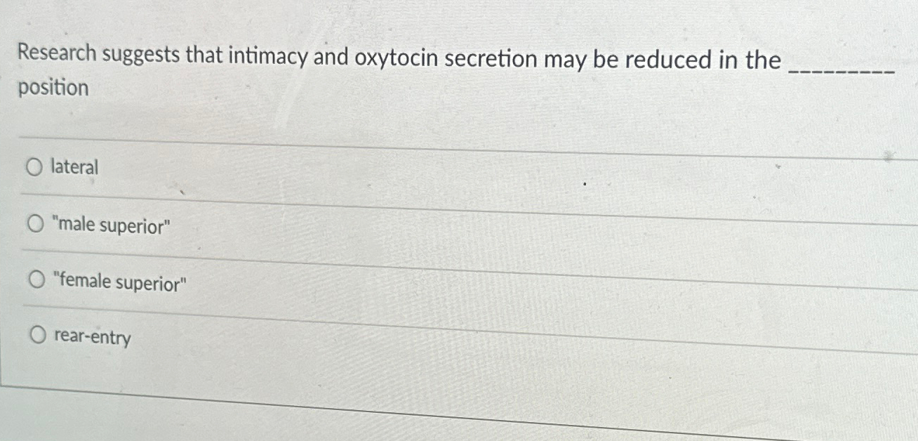 Solved Research Suggests That Intimacy And Oxytocin