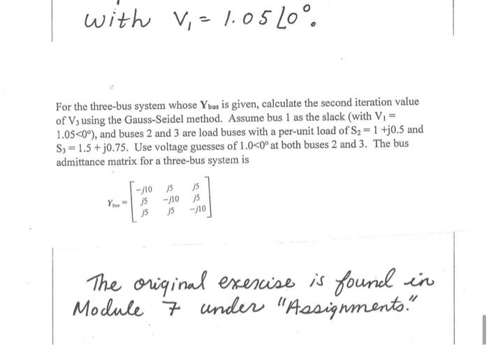 Solved with V, - 1.050 For the three-bus system whose Ybus | Chegg.com