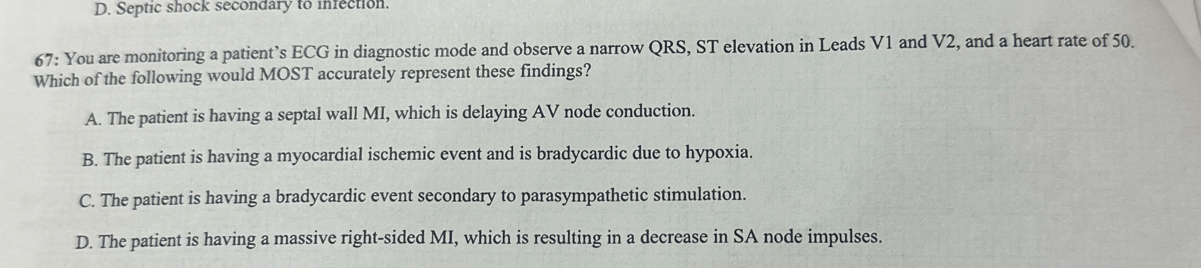 Solved 67: You are monitoring a patient's ECG in diagnostic | Chegg.com
