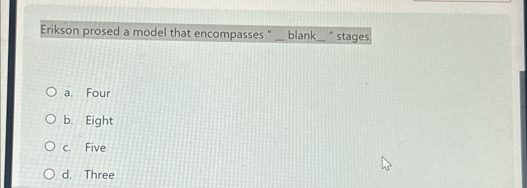 Solved Erikson prosed a model that encompasses " _ ﻿blank_ " | Chegg.com