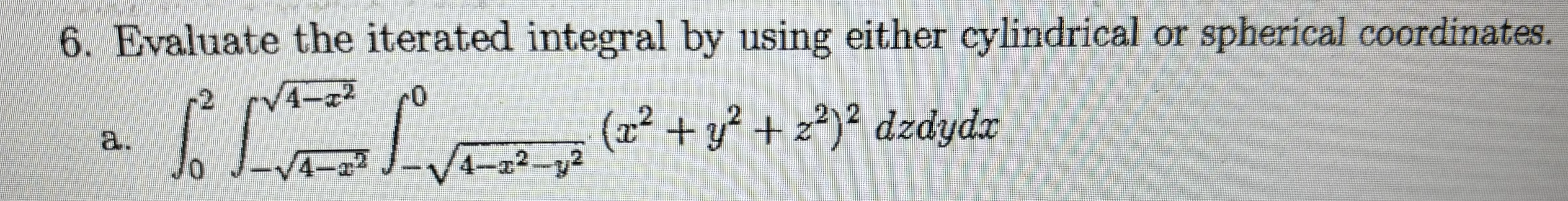 Solved Evaluate the iterated integral by using either | Chegg.com