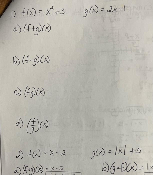 Solved 1) f(x)=x2+3g(x)=2x−1 a) (f+g)(x) b) (f−g)(x) c) | Chegg.com