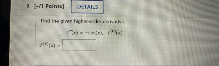 Solved Find the given higher-order derivative. | Chegg.com