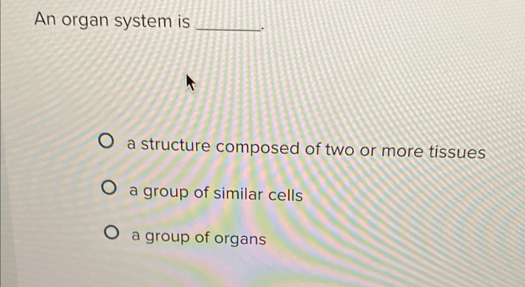 Solved An organ system isa structure composed of two or more | Chegg.com