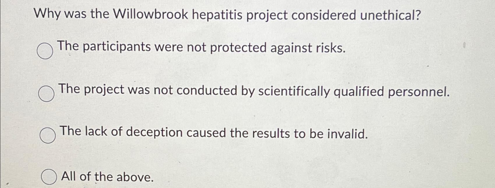 Solved Why was the Willowbrook hepatitis project considered | Chegg.com