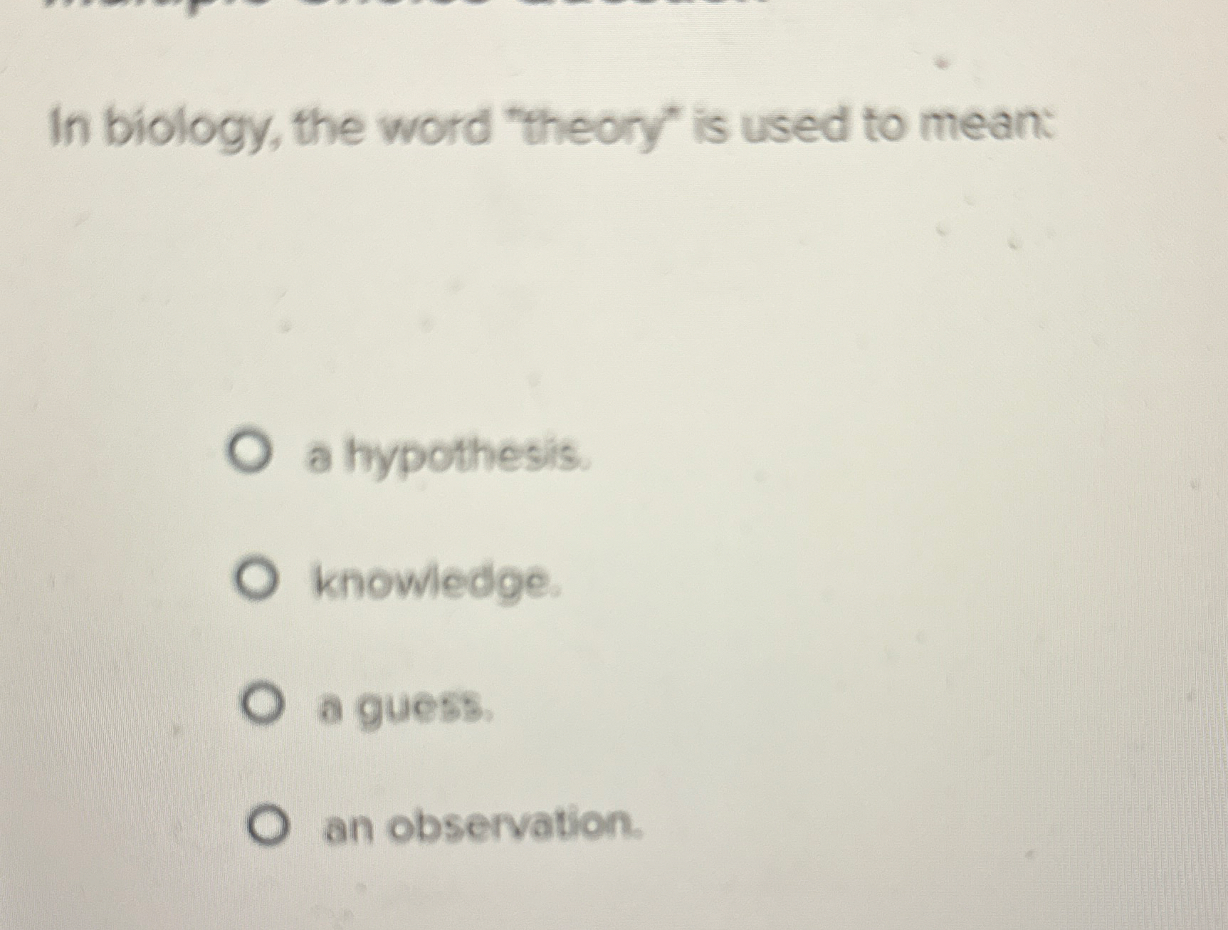 Solved In biology, the word "theory" is used to mean:a | Chegg.com