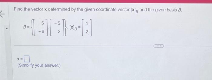 Solved Find the vector x determined by the given coordinate | Chegg.com