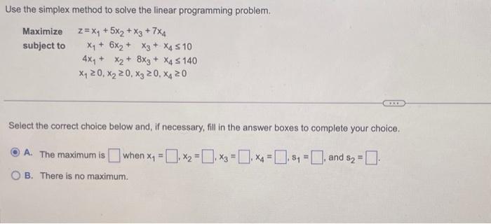 Solved Use the simplex method to solve the linear | Chegg.com