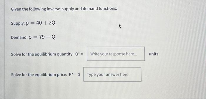 Solved Given the following inverse supply and demand | Chegg.com