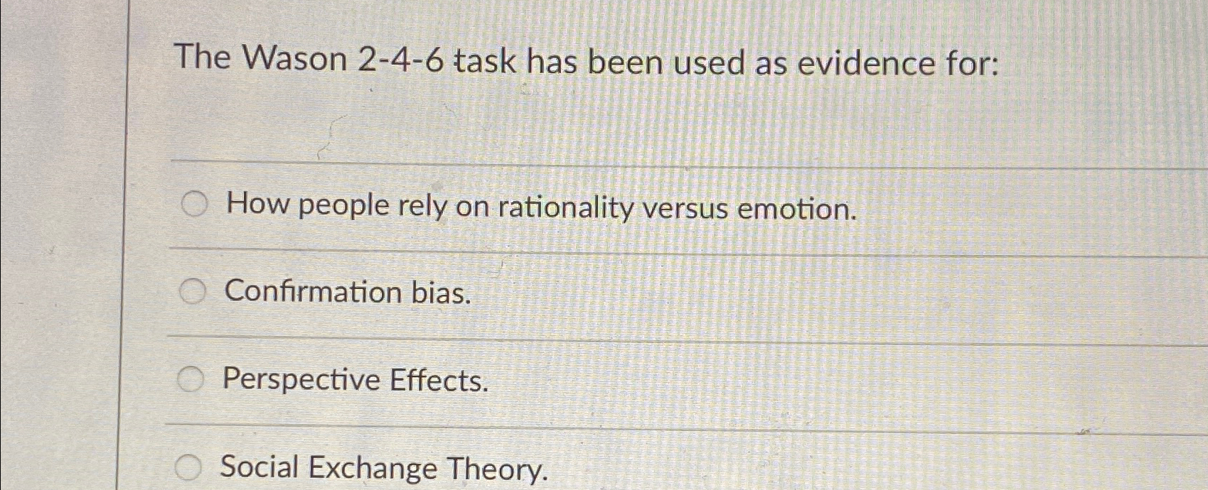 Solved The Wason 2-4-6 ﻿task has been used as evidence | Chegg.com