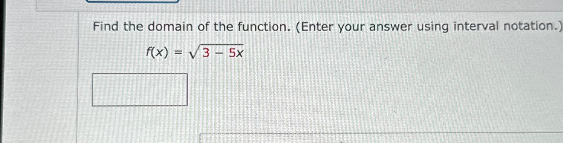 Solved Find the domain of the function. (Enter your answer | Chegg.com