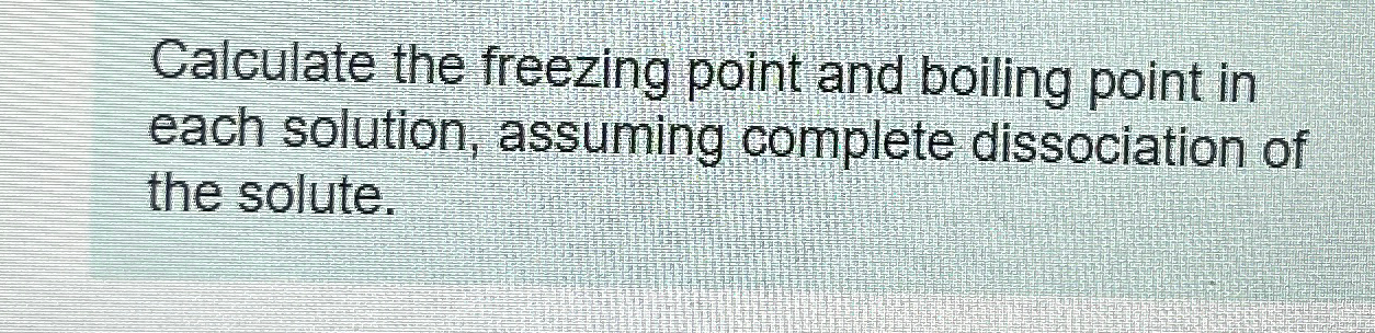 Calculate the freezing point and boiling point in | Chegg.com
