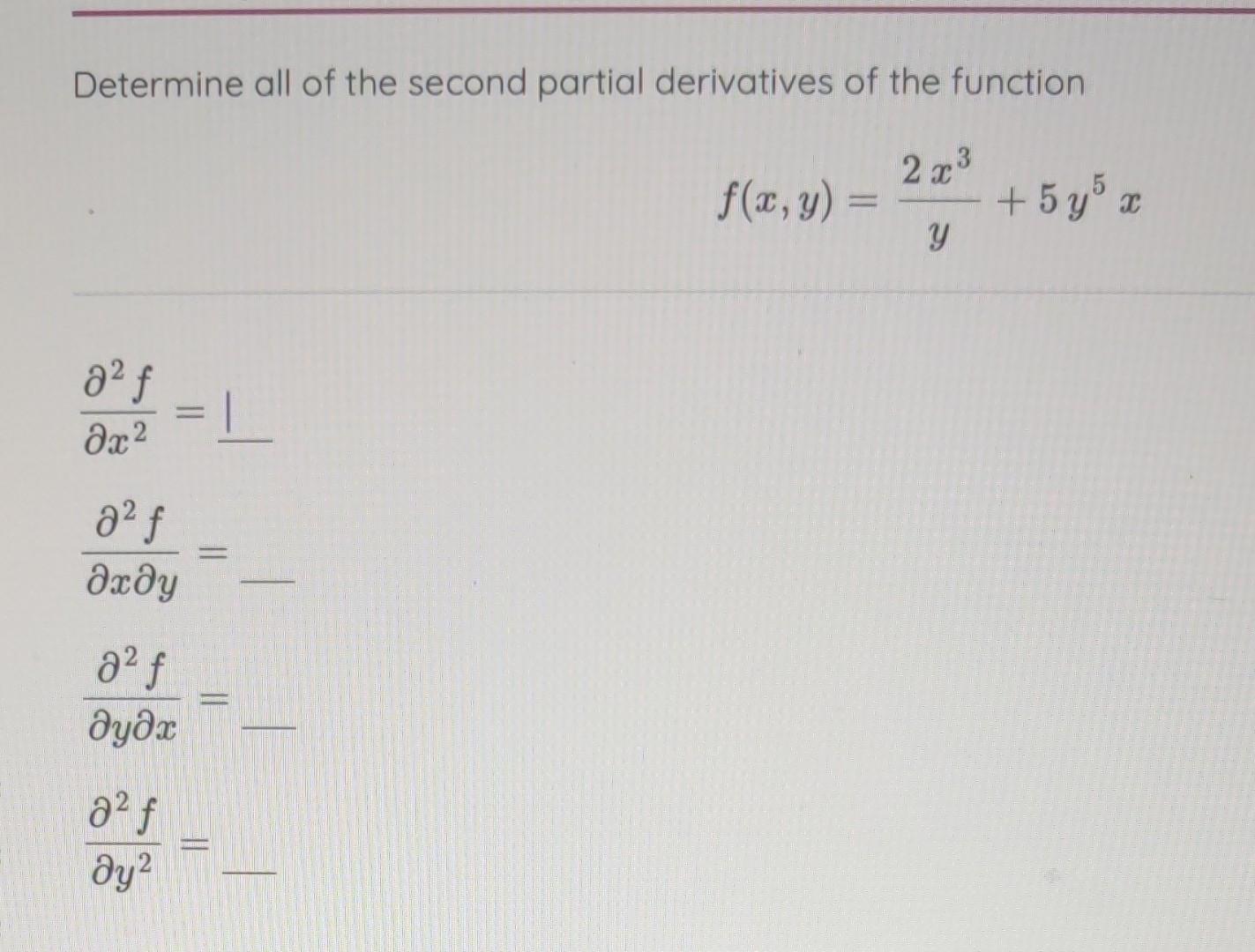 Solved Determine all of the second partial derivatives of | Chegg.com