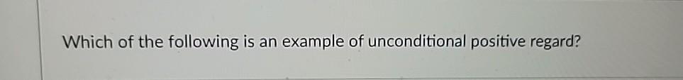 Solved Which of the following is an example of unconditional | Chegg.com