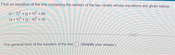 Solved Find an equation of the line containing the centers | Chegg.com