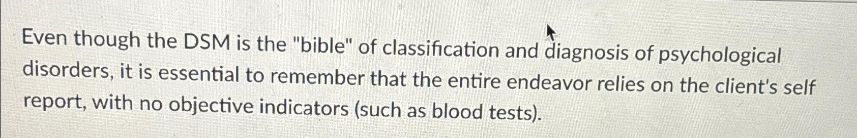 Solved Even though the DSM is the "bible" of classification | Chegg.com