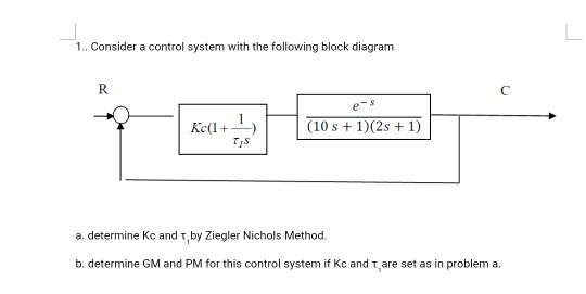 Solved 1.. Consider a control system with the following | Chegg.com