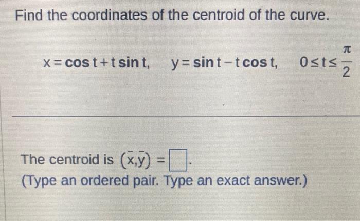 Solved Find the coordinates of the centroid of the curve. | Chegg.com