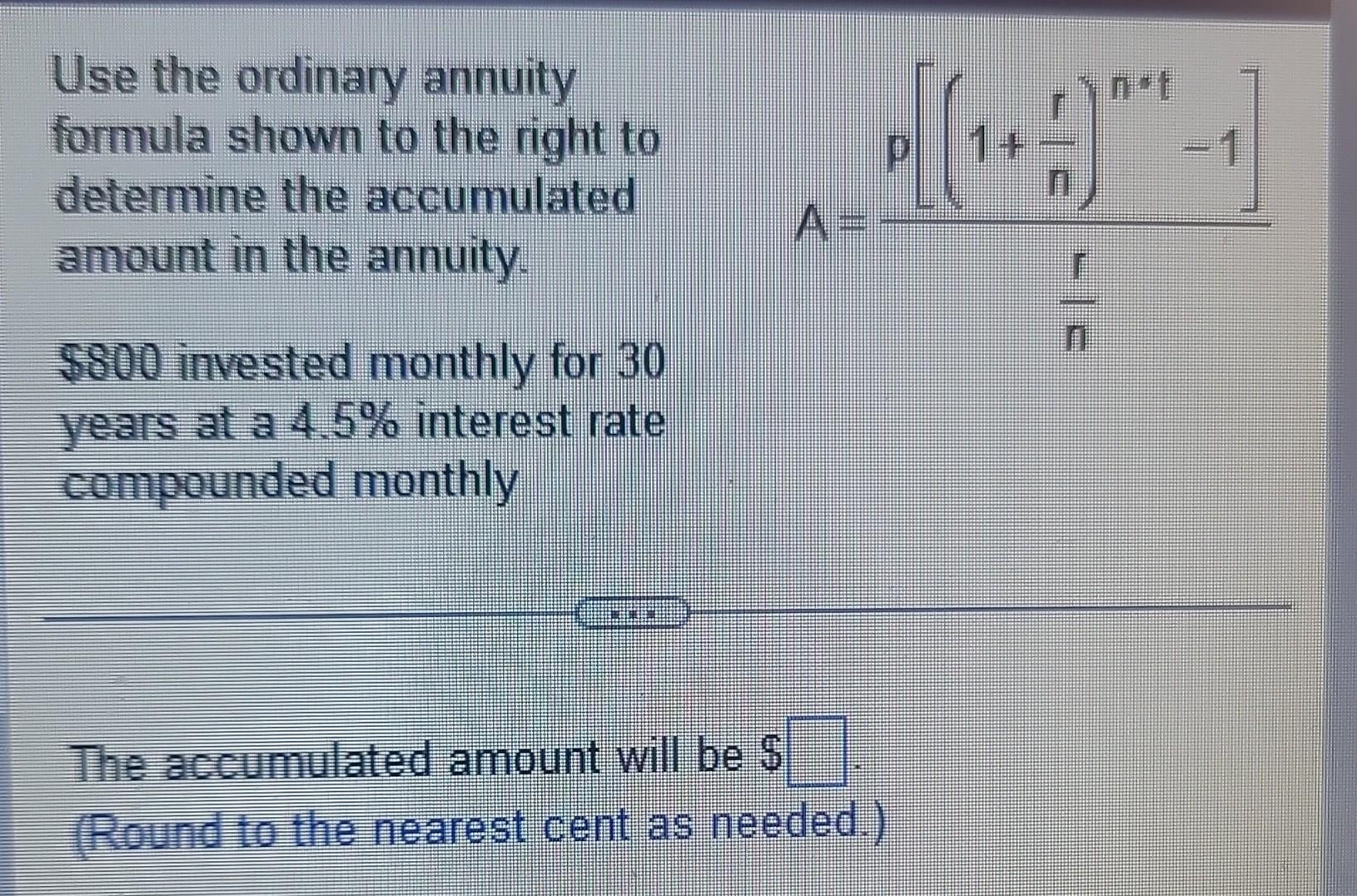 Solved Use the ordinary annuity formula shown to the right | Chegg.com